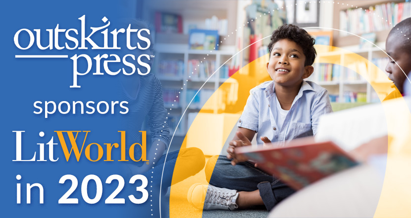 Outskirts Press Is Proud to Sponsor LitWorld in 2023 - Self-Publishing ...